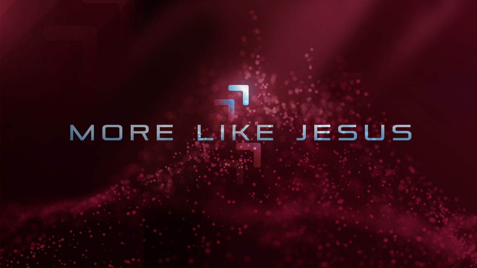 Sermon Series More Like Jesus