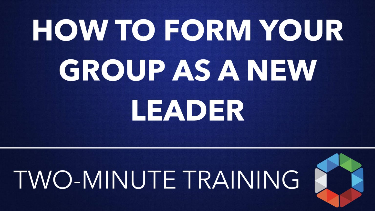 How to Form Your Group as a New Leader